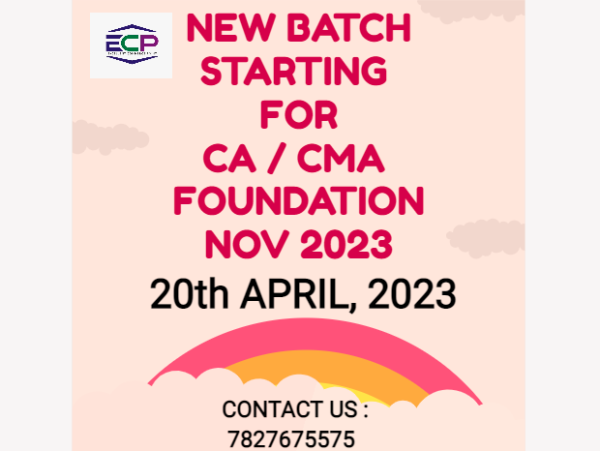 NEW BATCH STARTING FOR CA / CMA FOUNDATION NOV 2023 - ecp