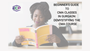 Beginners Guide To CMA Classes in Gurgaon - Excellent Commerce Point