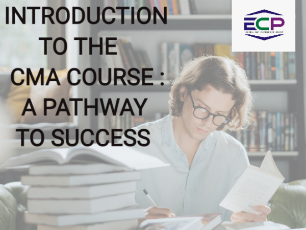Introduction to the CMA Course : A Pathway to Success - ECP
