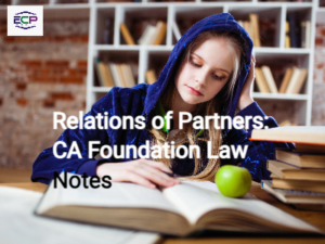 Relations of Partners: CA Foundation Law Notes - ecp