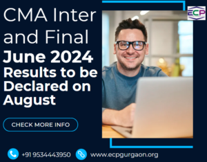 CMA Inter and Final Results June 2024 to be Declared on August - ecp