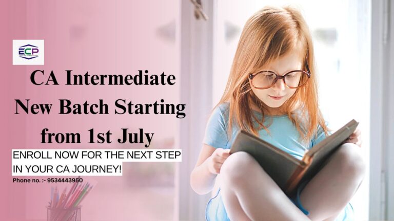 CA Intermediate New Batch Starting 1st July 2025 - ecp